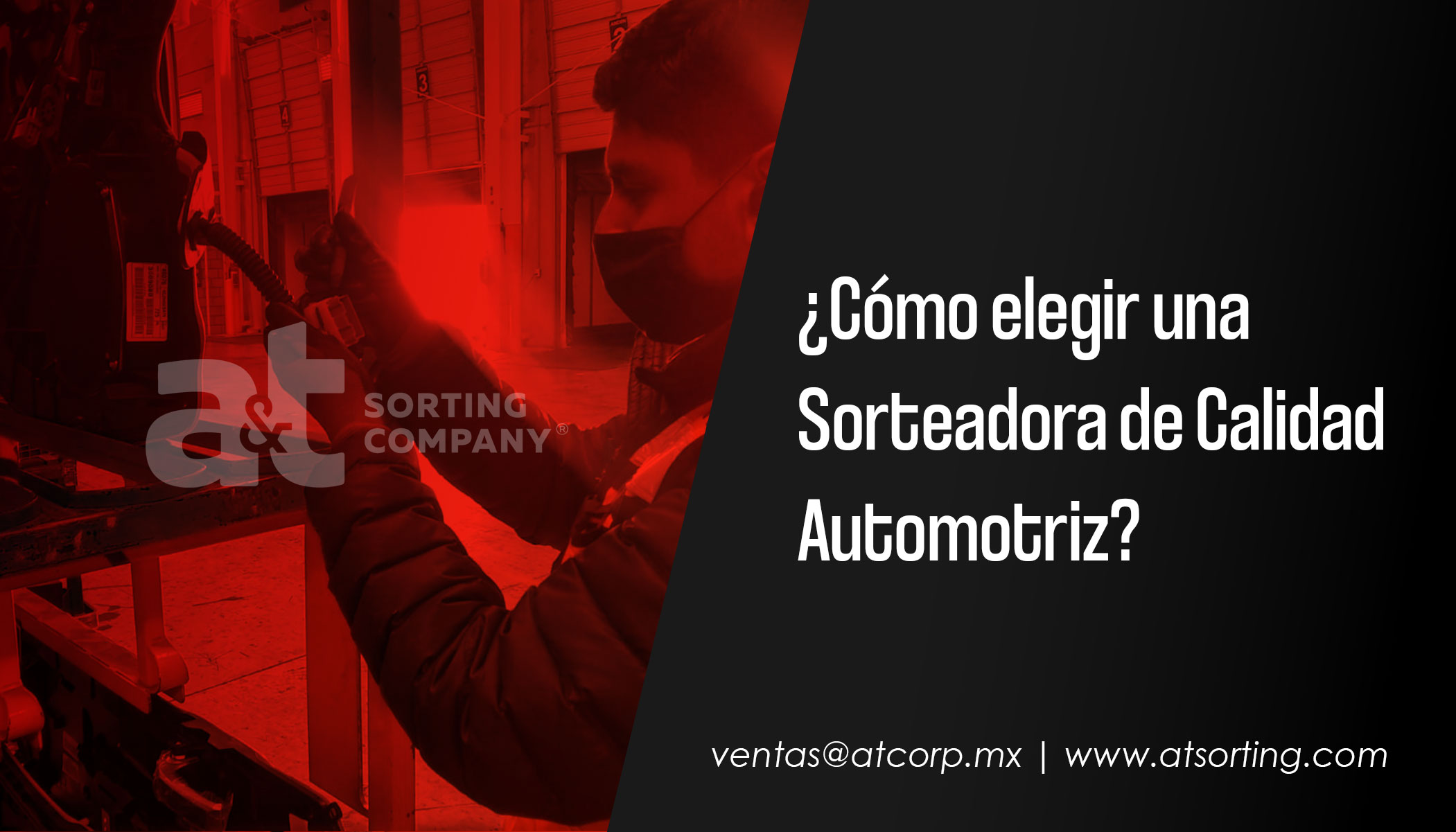 ¿Cómo elegir una Sorteadora de Calidad Automotriz? - A&T Group